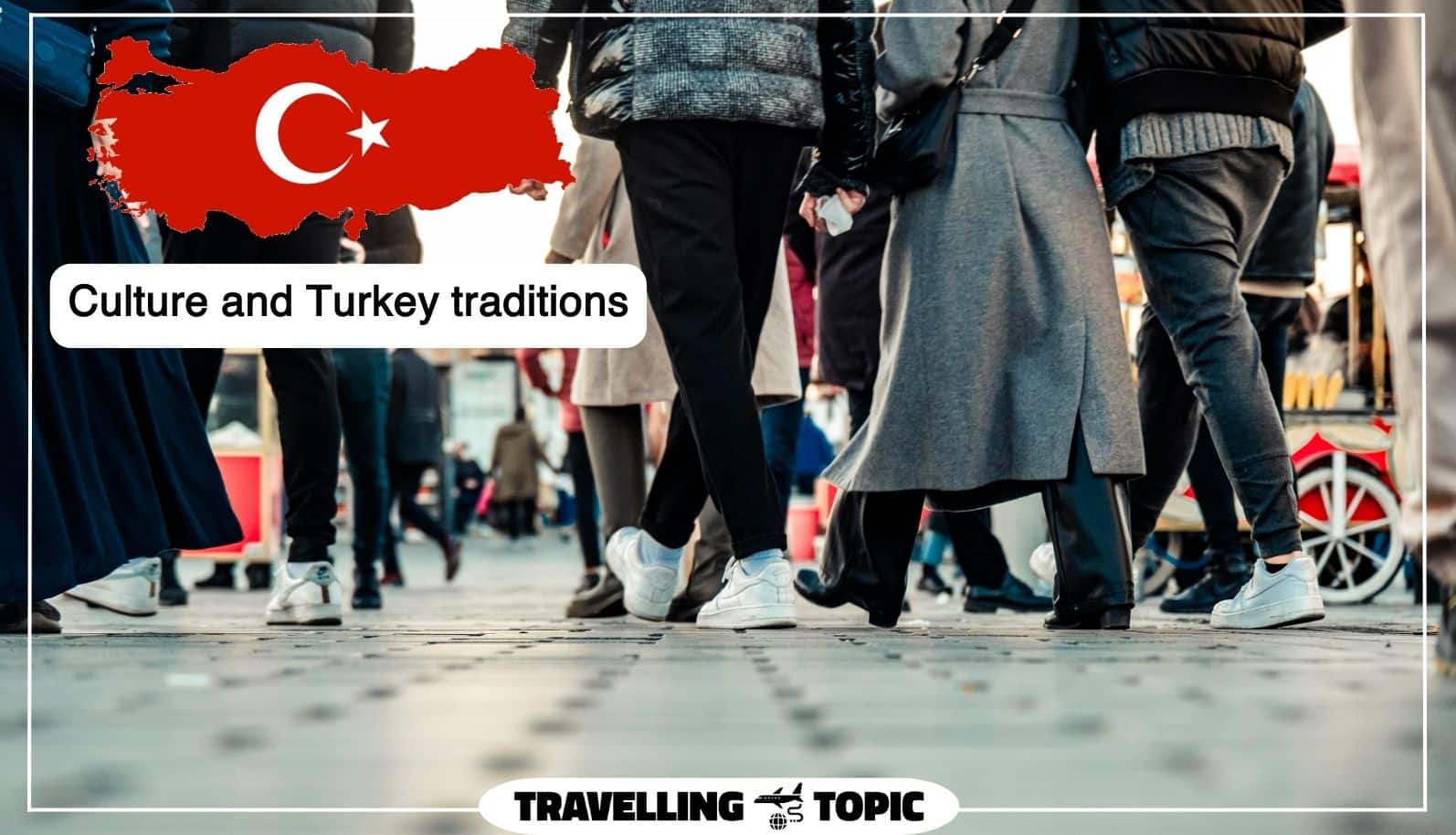 Turkish Traditions | 7 Interesting Tips - Travelling topic