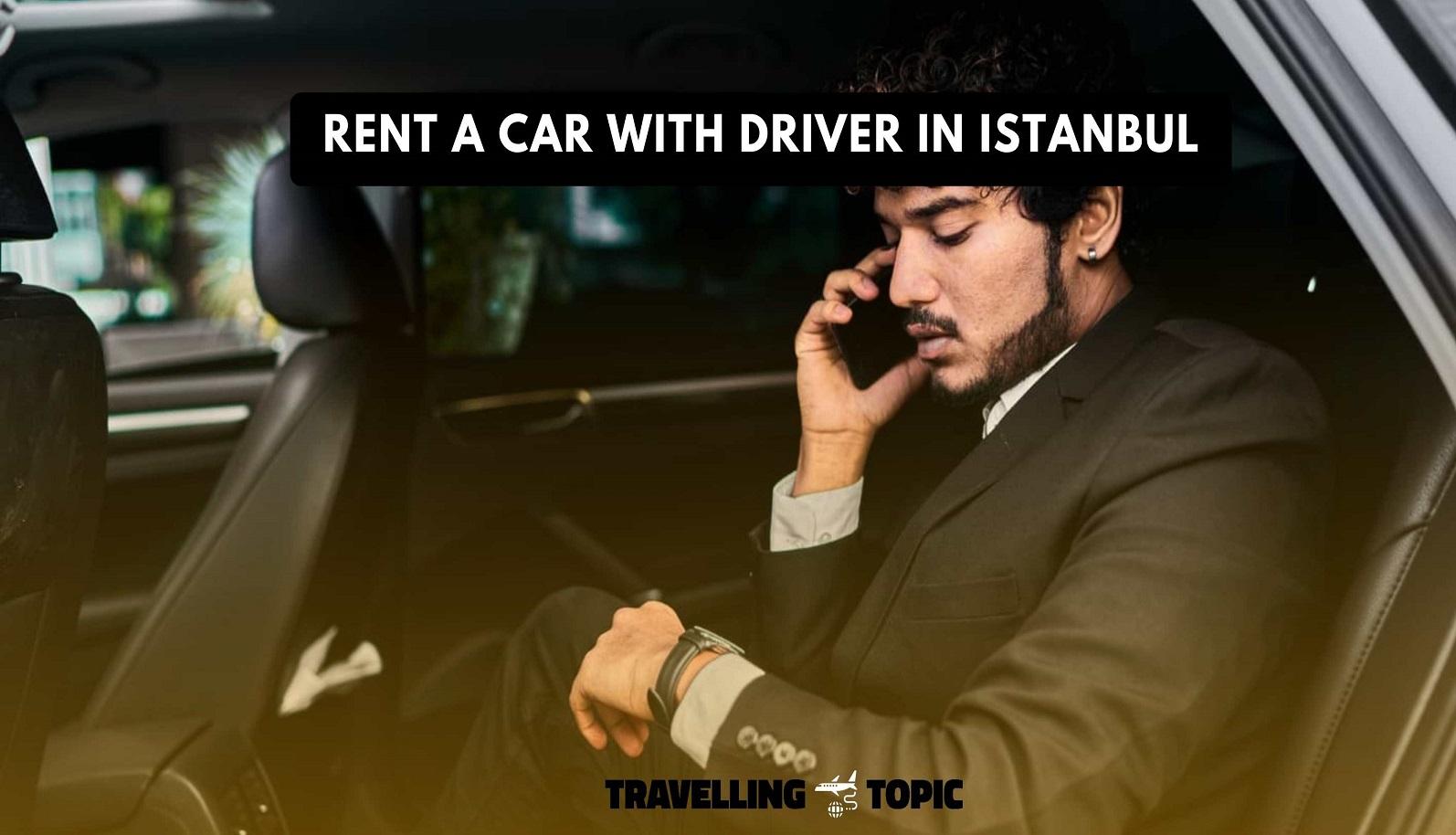 How To Rent a Car in Istanbul? | With Or Without Driver