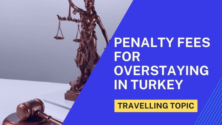 Penalty Fees For Overstaying In Turkey 2025