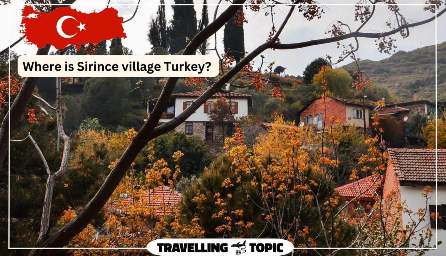Sirince Village Turkey | What to Do In Sirince