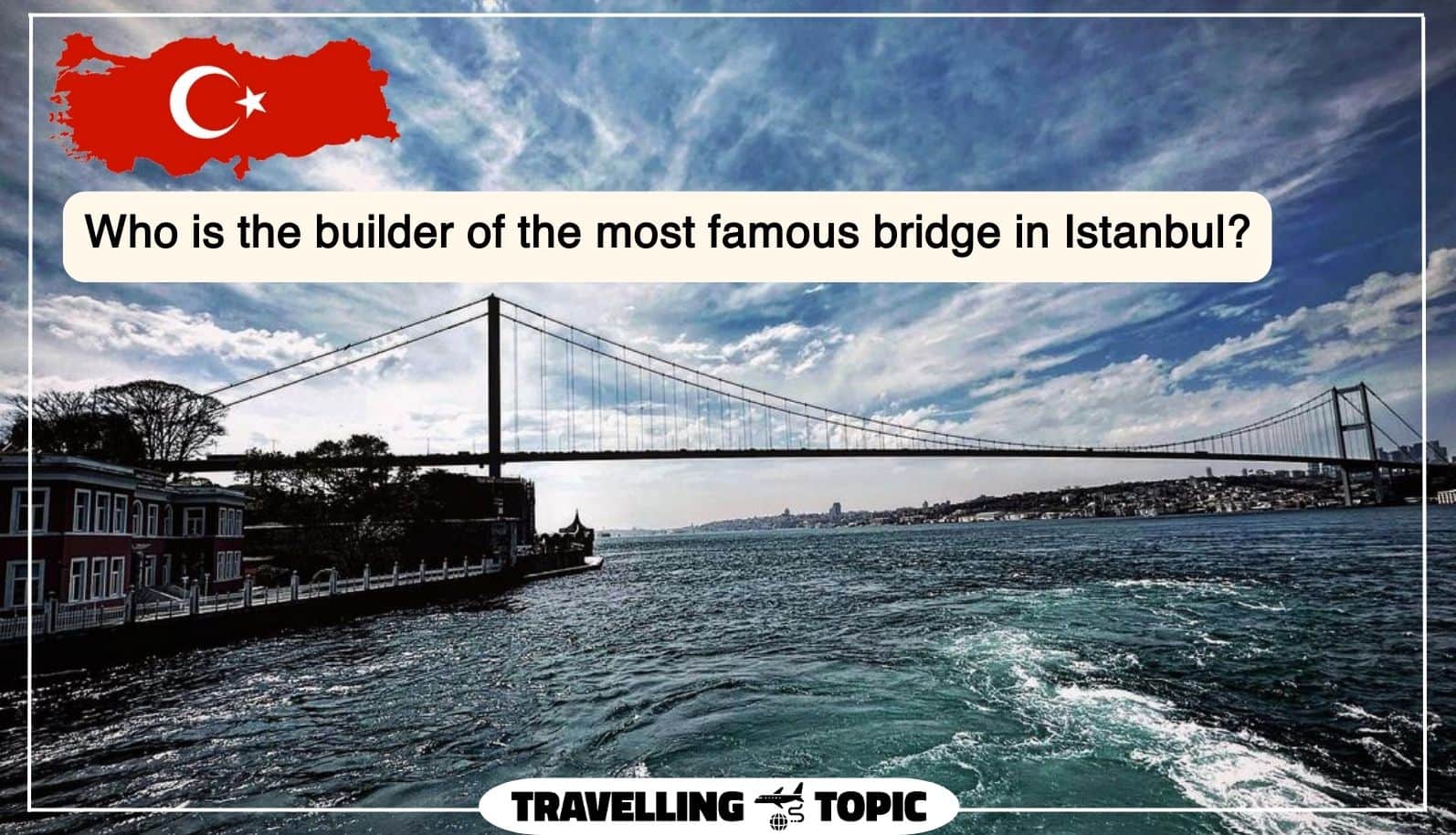 what is the name of the famous bridge in Istanbul?