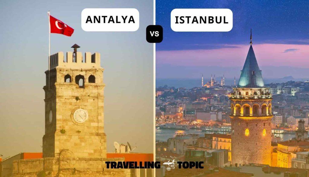 Antalya vs Istanbul : Attractions + Weather + costs
