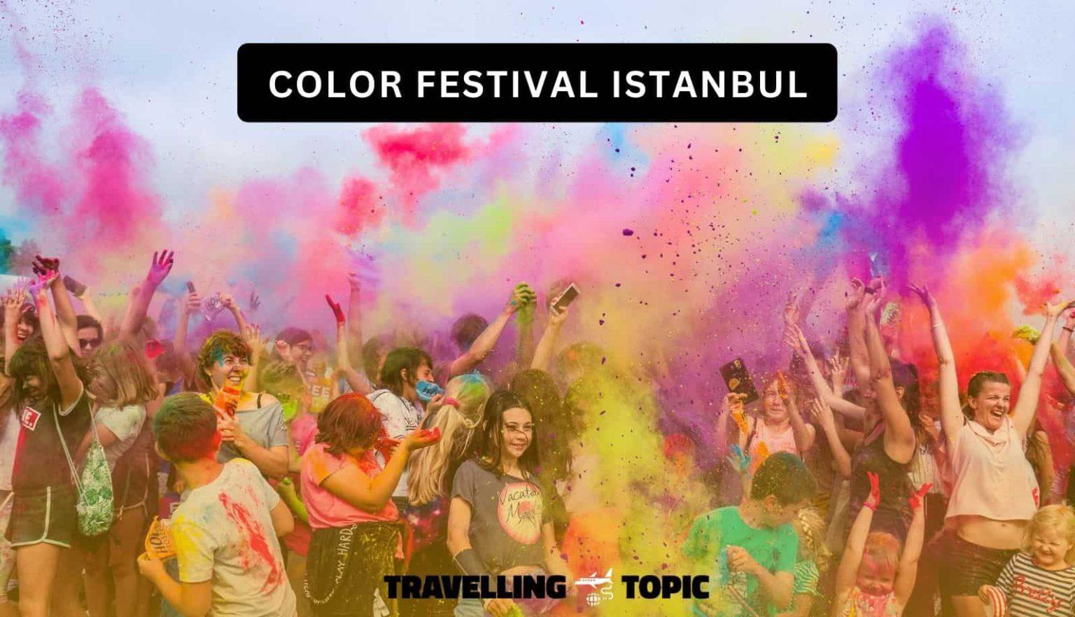 When Is Color Festival Istanbul? | All You Need To Know