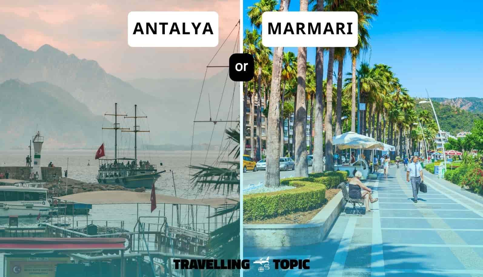 Antalya or Marmaris | Comparison Of sights And Location
