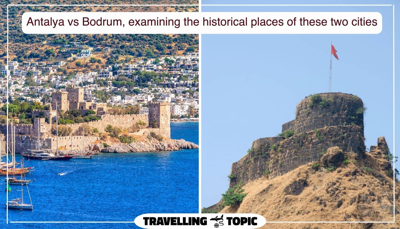 Antalya vs Bodrum | Bodrum Or Antalya Which Is Better?