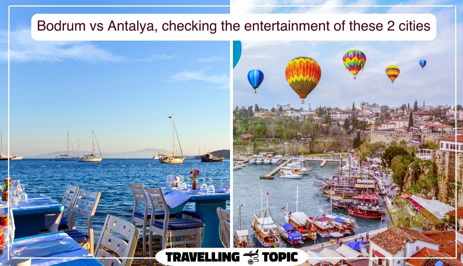 Antalya vs Bodrum | Bodrum Or Antalya Which Is Better?