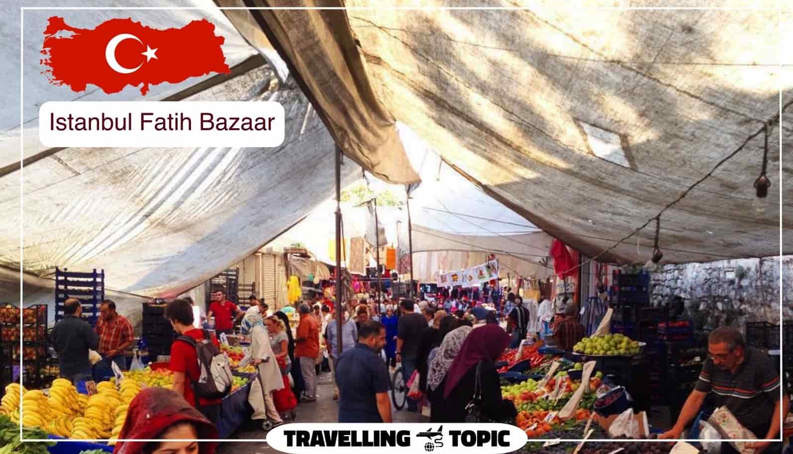 Fatih and Sisli Wednesday Market Istanbul | Street Bazaar