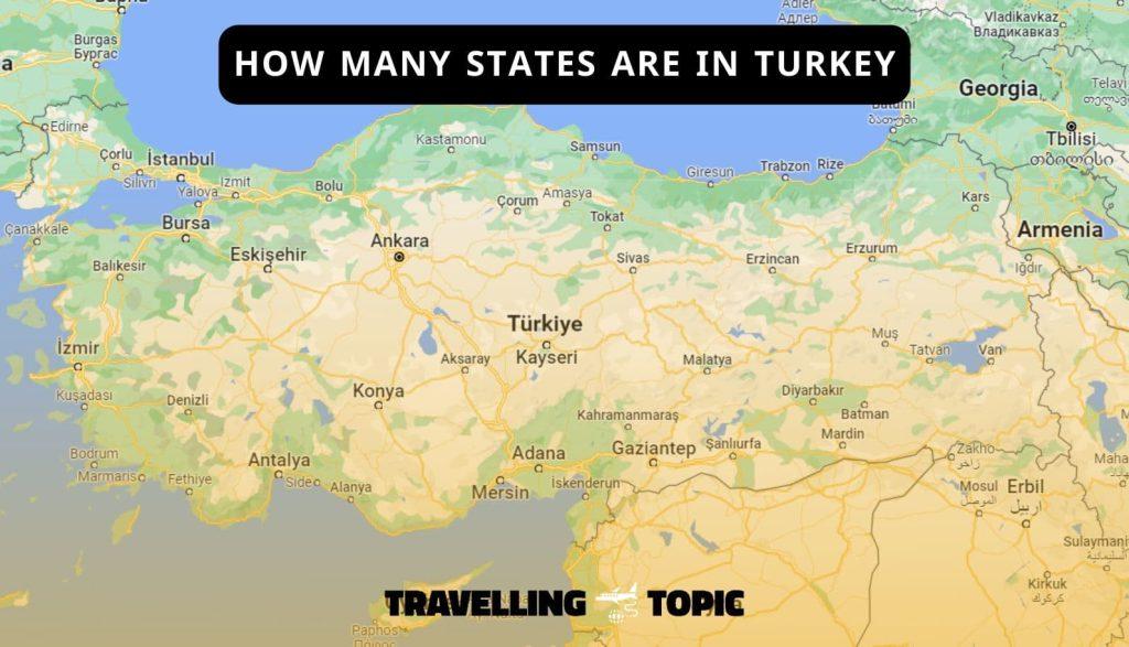How Many States Are In Turkey? | List Of States Of Turkey