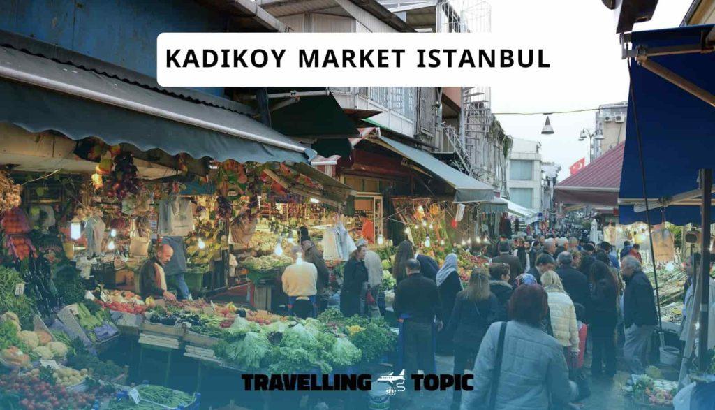 Location Of Kadikoy market Istanbul + Opening Hours