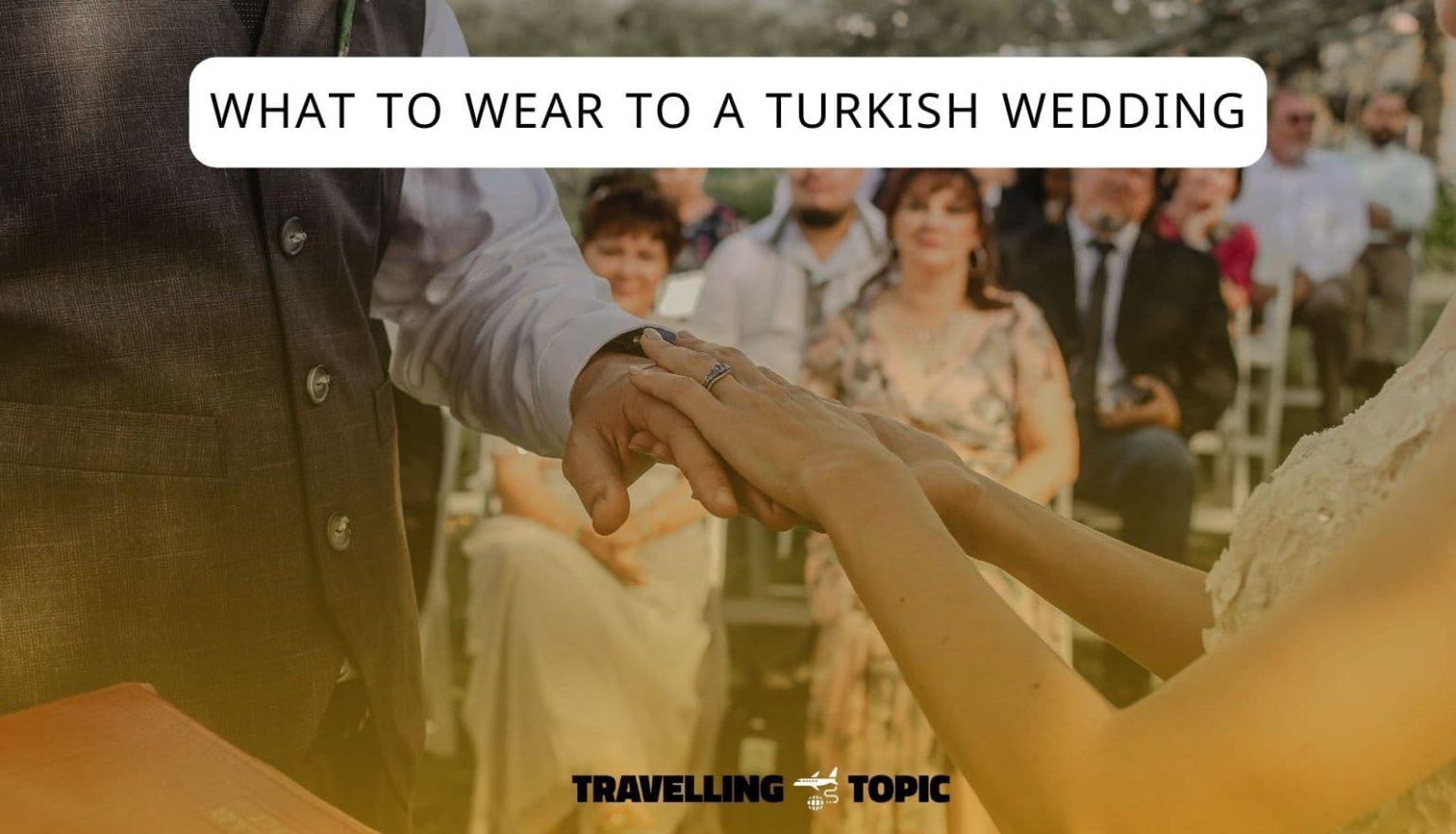 What To Wear To A Turkish Wedding? | Guest Dresses
