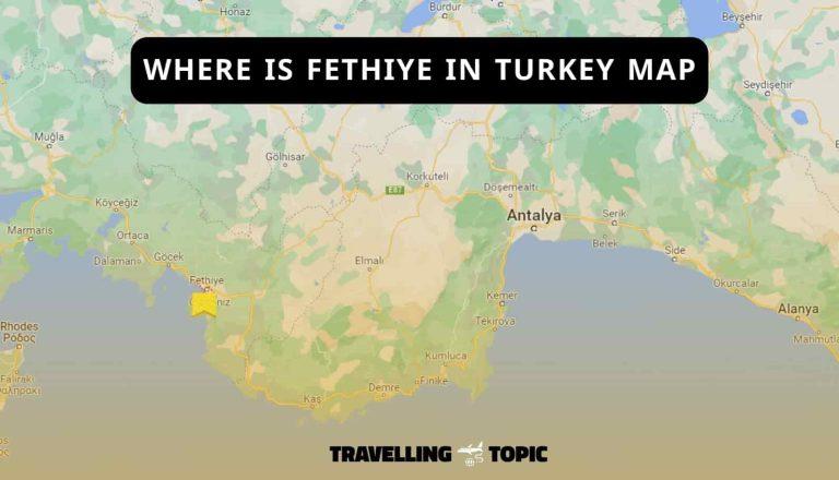 Where Is Fethiye In Turkey Map? Tourism Places