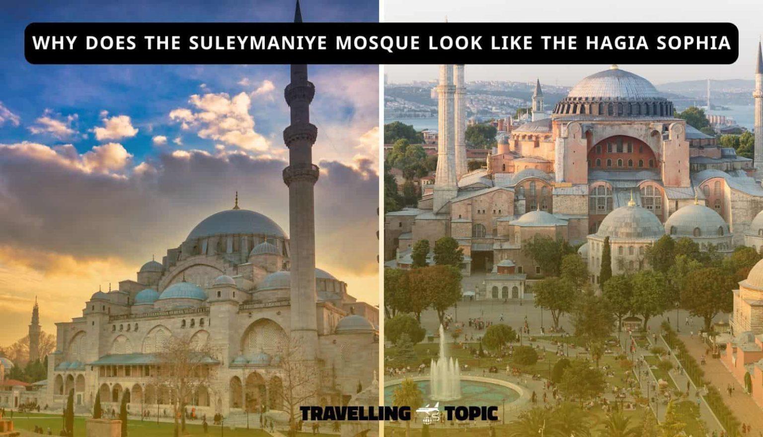 Why does the suleymaniye mosque look like the Hagia sophia