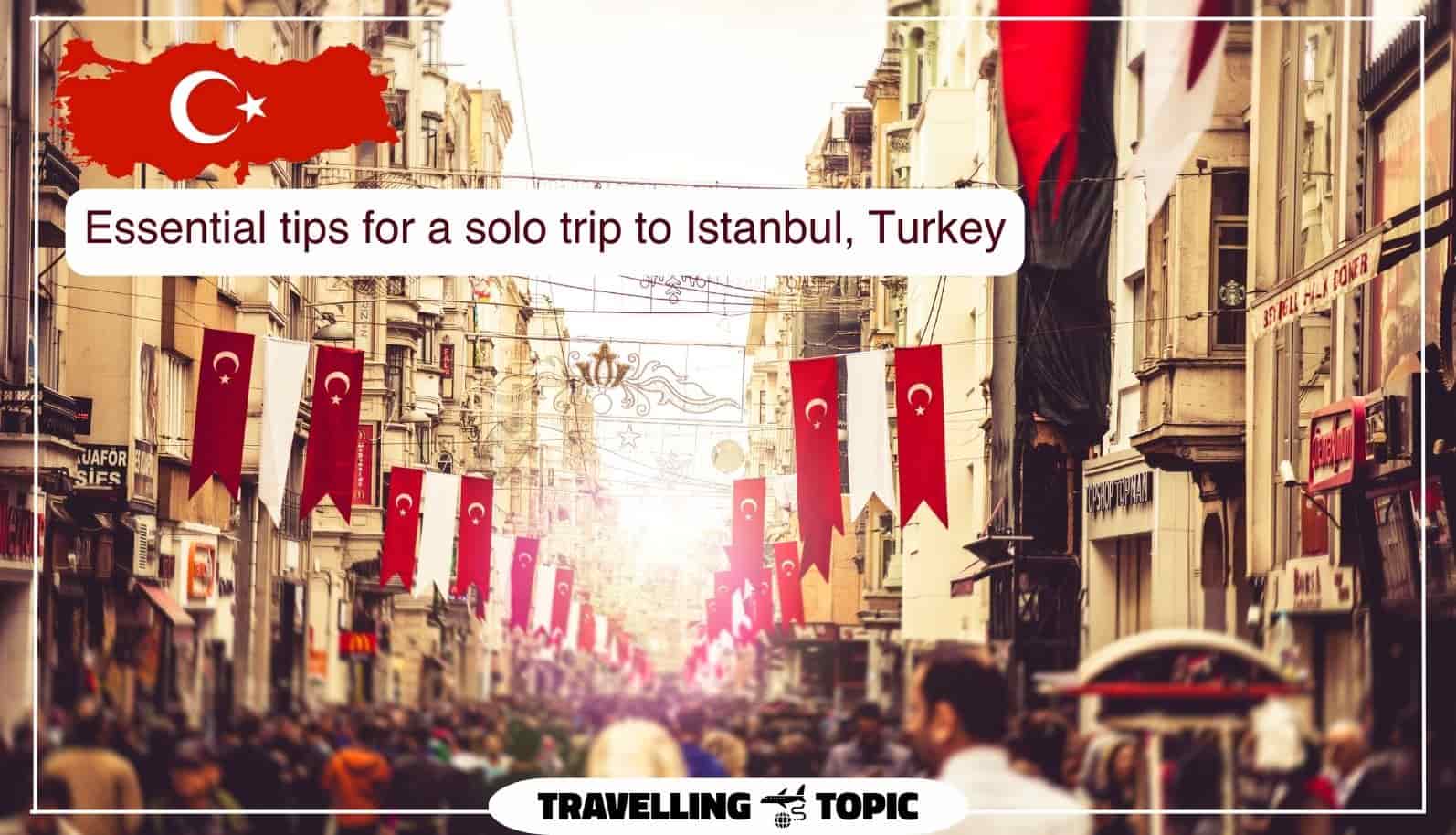 Top 8 Things To Do In Istanbul Alone | Solo Traveller