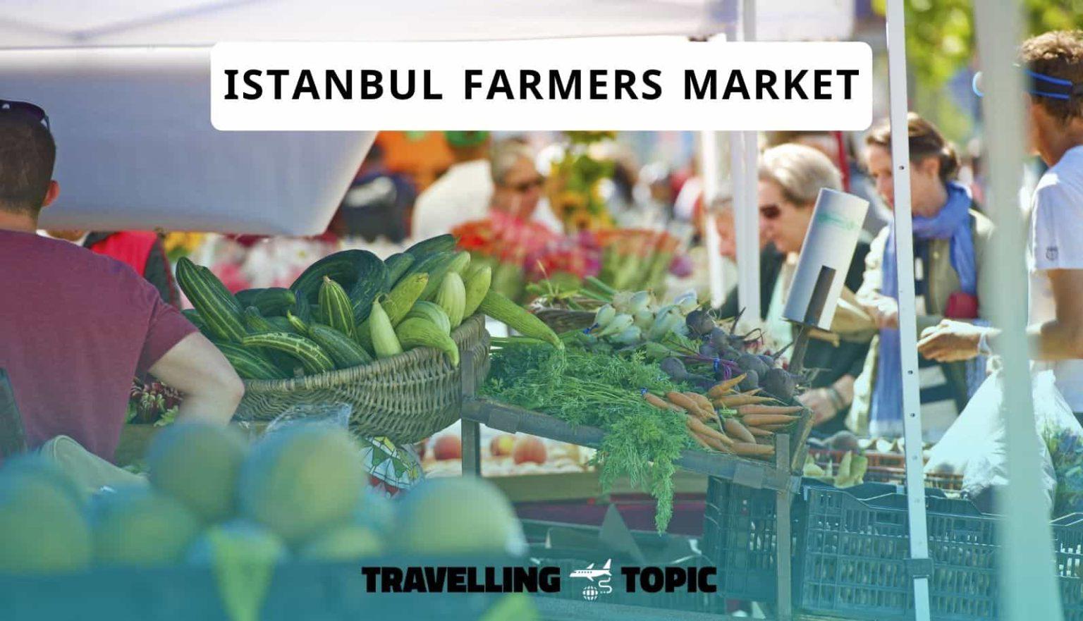 Top 6 Istanbul Farmers Markets Near Me | Fruit Market