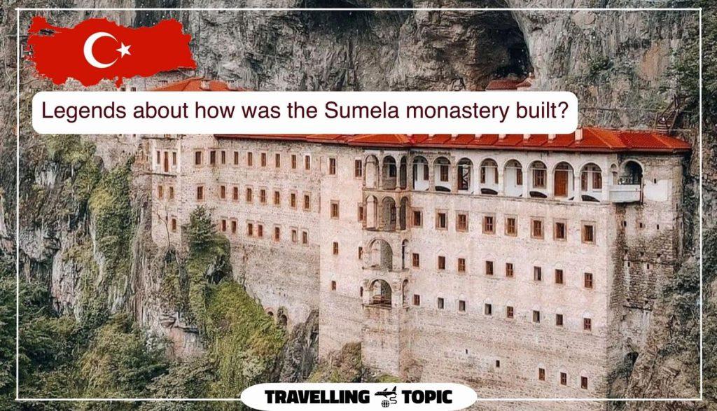 How Was Sumela Monastery Built In Trabzon Turkey?