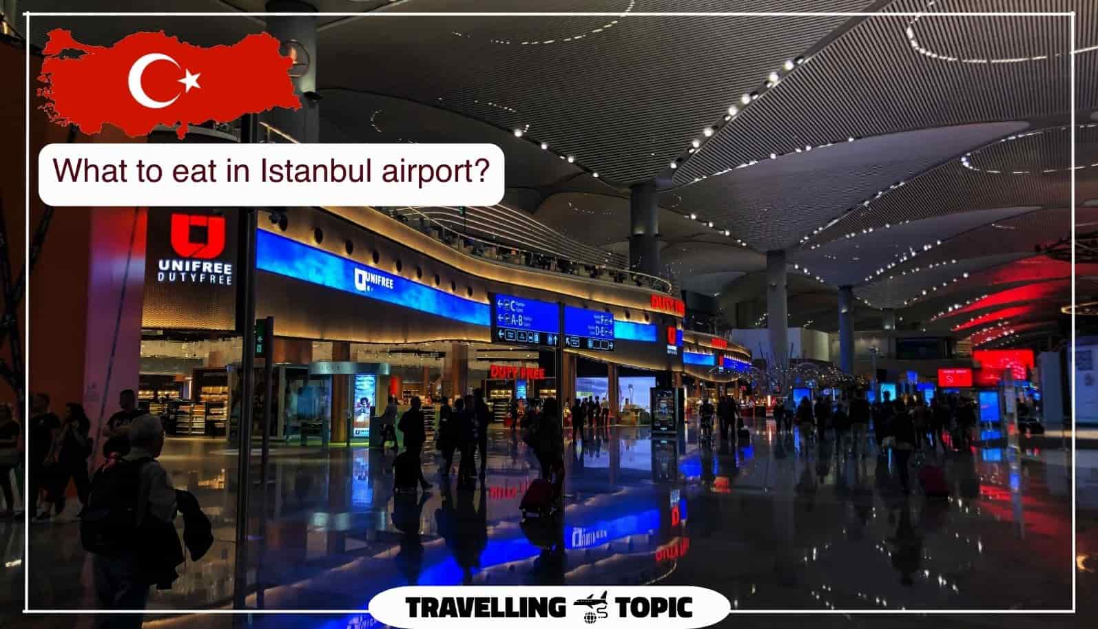 What To Eat In Istanbul Airport? | Istanbul Airport Restaurants
