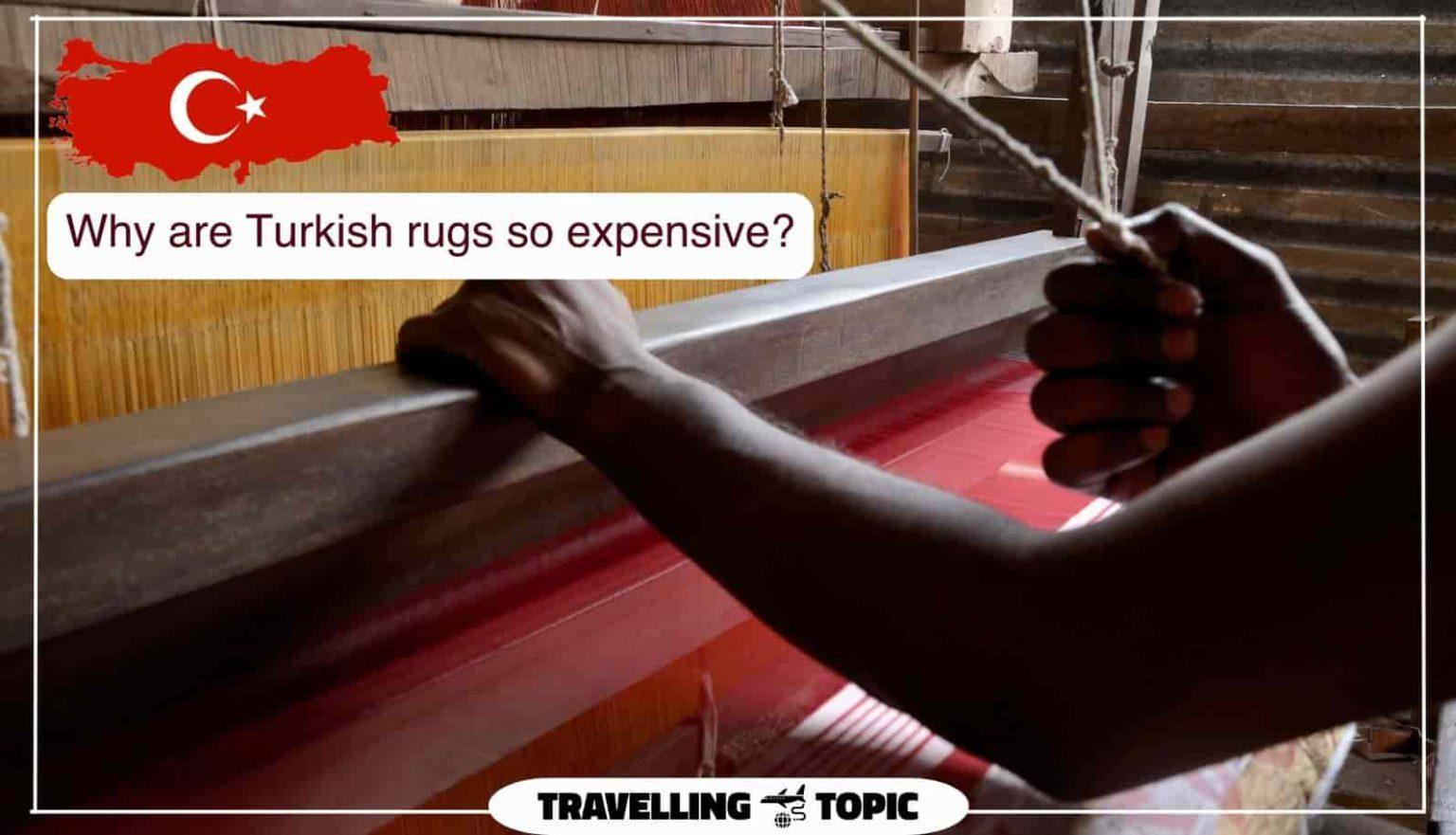 Why Are Turkish Rugs So Expensive? | History + Types