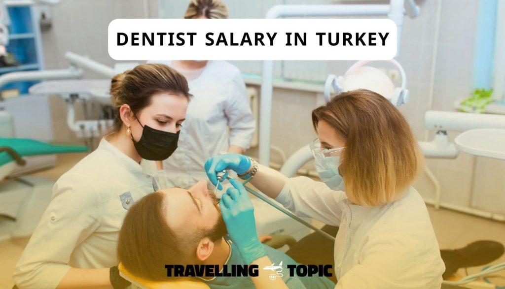 Dentist Salary In Turkey| How Much Do Dentists Make In Turkey?