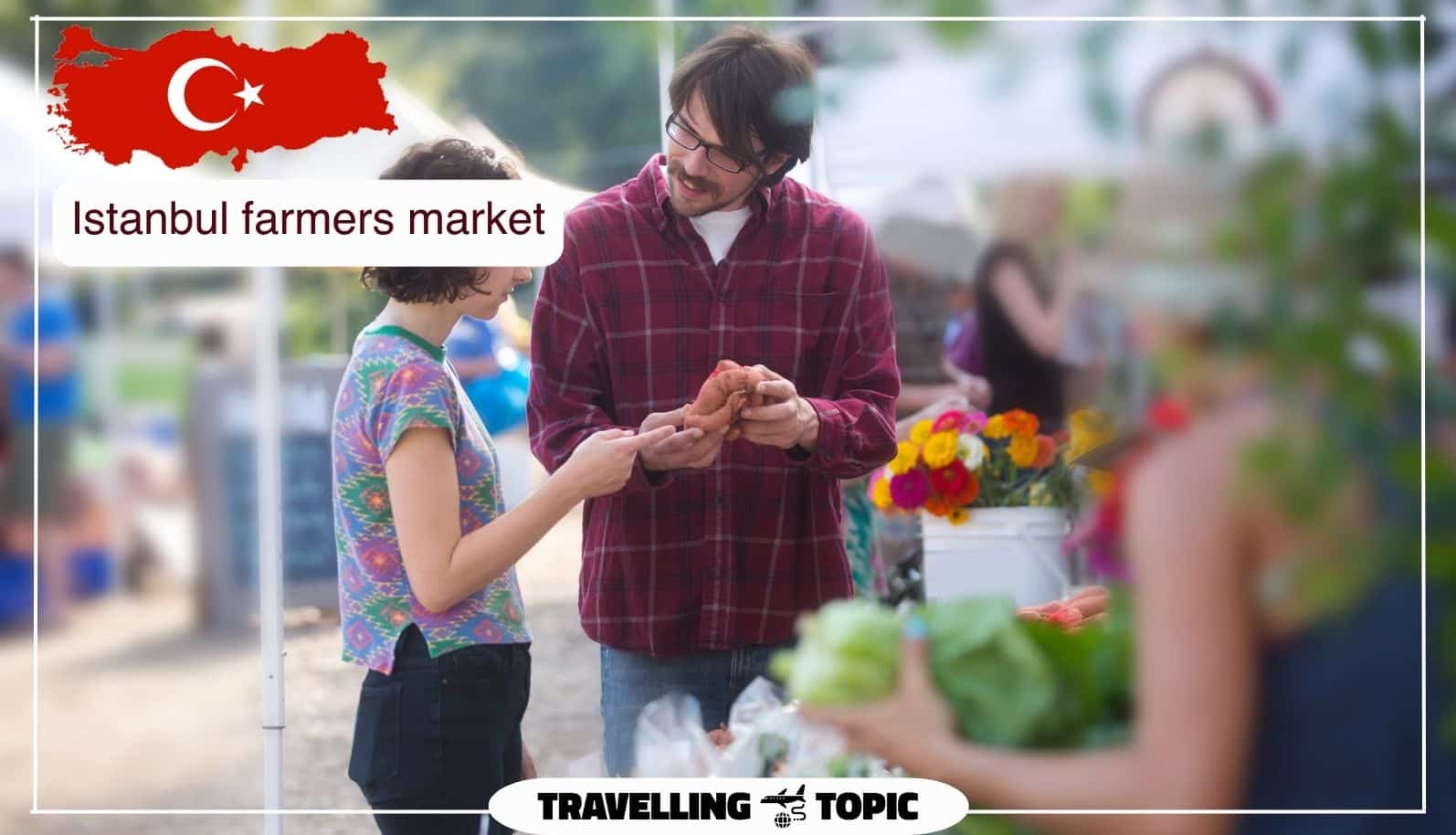 Top 6 Istanbul Farmers Markets Near Me | Fruit Market