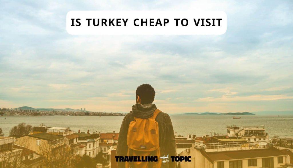 Is Turkey Expensive To Visit? My Stay And Eating Experience