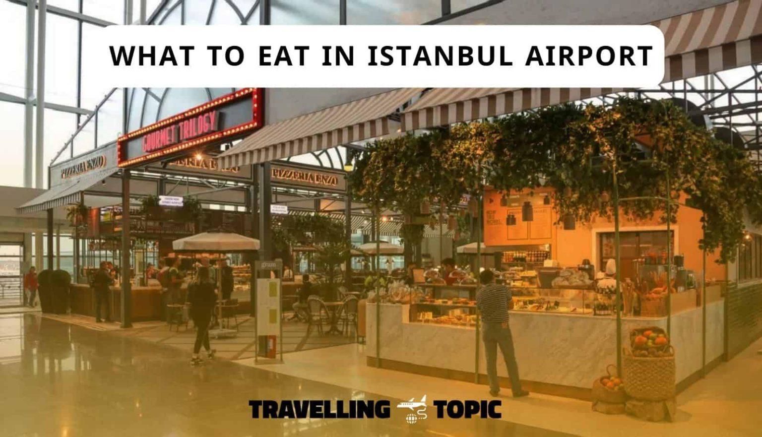 What To Eat In Istanbul Airport? | Istanbul Airport Restaurants
