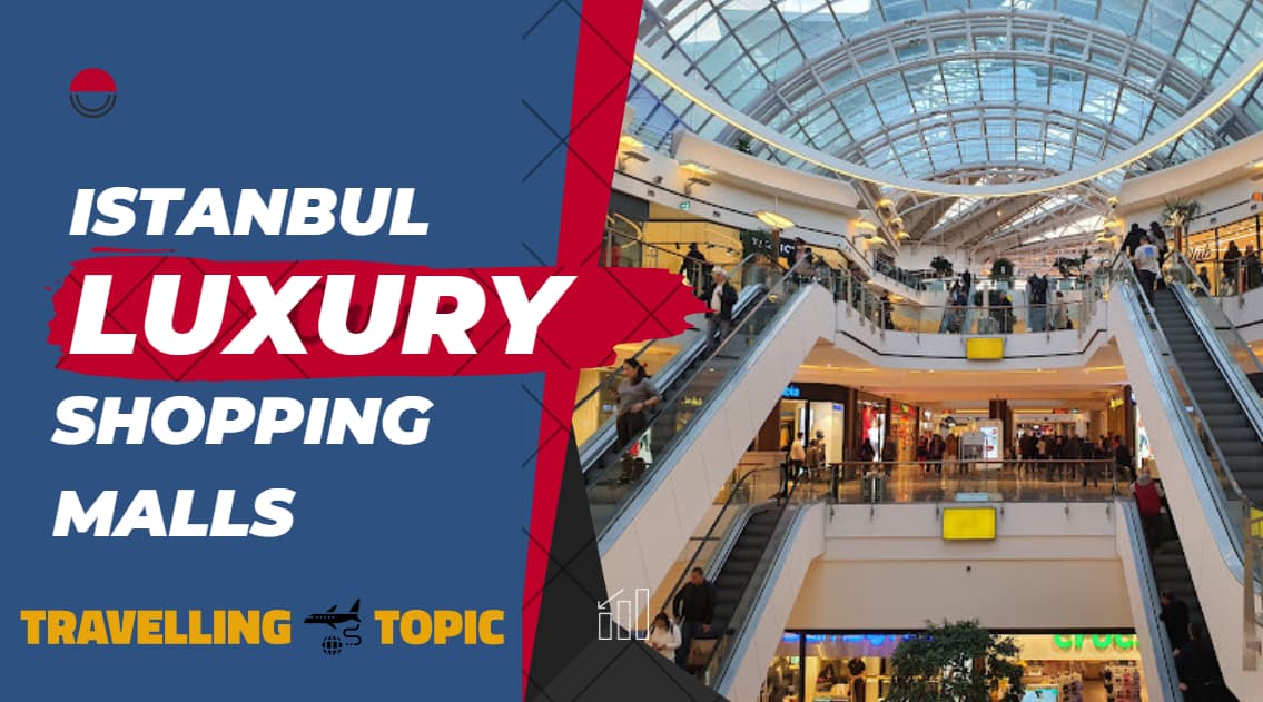 Top 5 Istanbul Luxury Shopping Malls