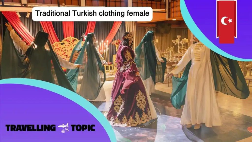 History of Traditional Turkish Clothes For Men And Women