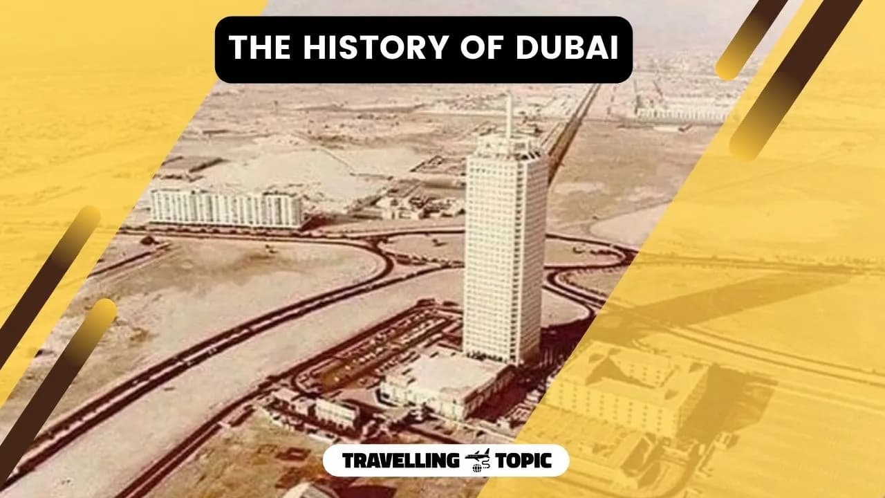 The History Of Dubai | When Did Dubai Become Popular?