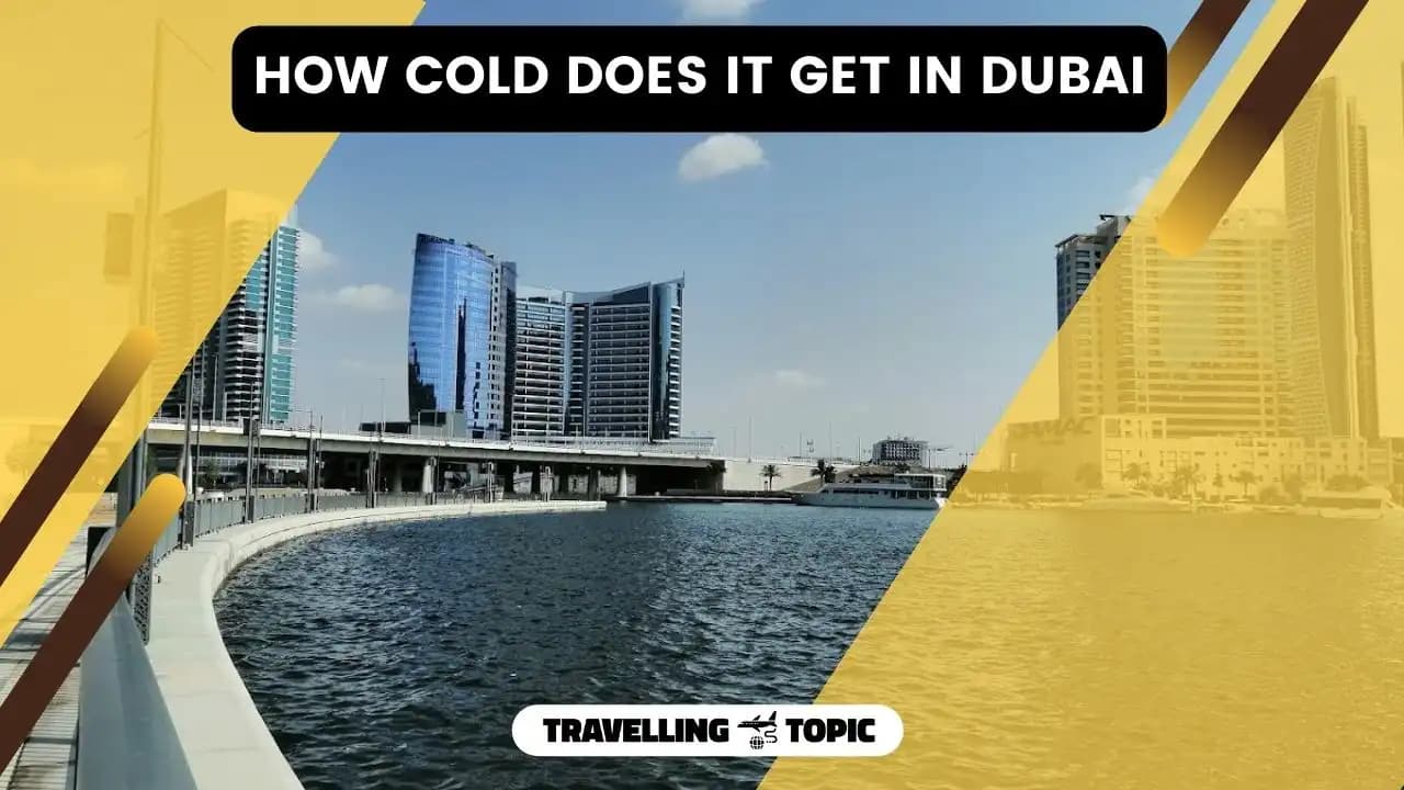 How Cold Does It Get In Dubai? | Dubai Winter Temperature