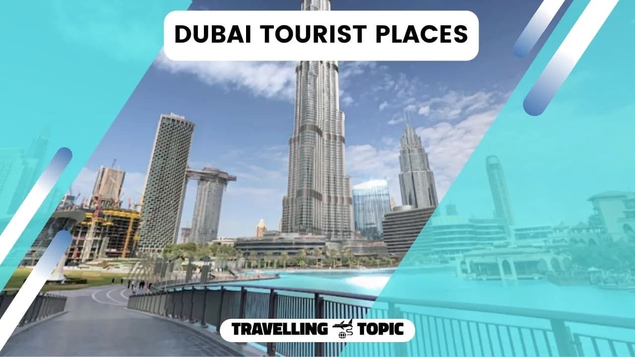 Dubai Tourist Places | Top 20 Unique Places To Visit