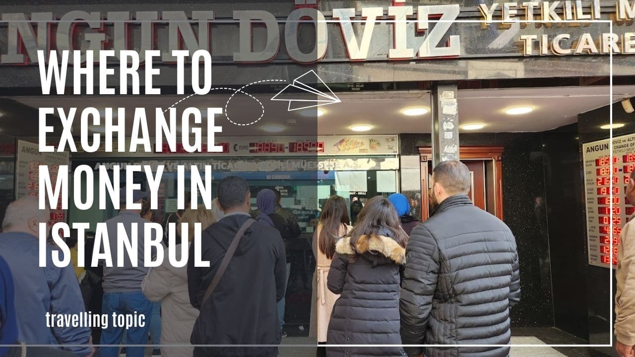 Where To Exchange Money In Istanbul? Top 17 exchange offices