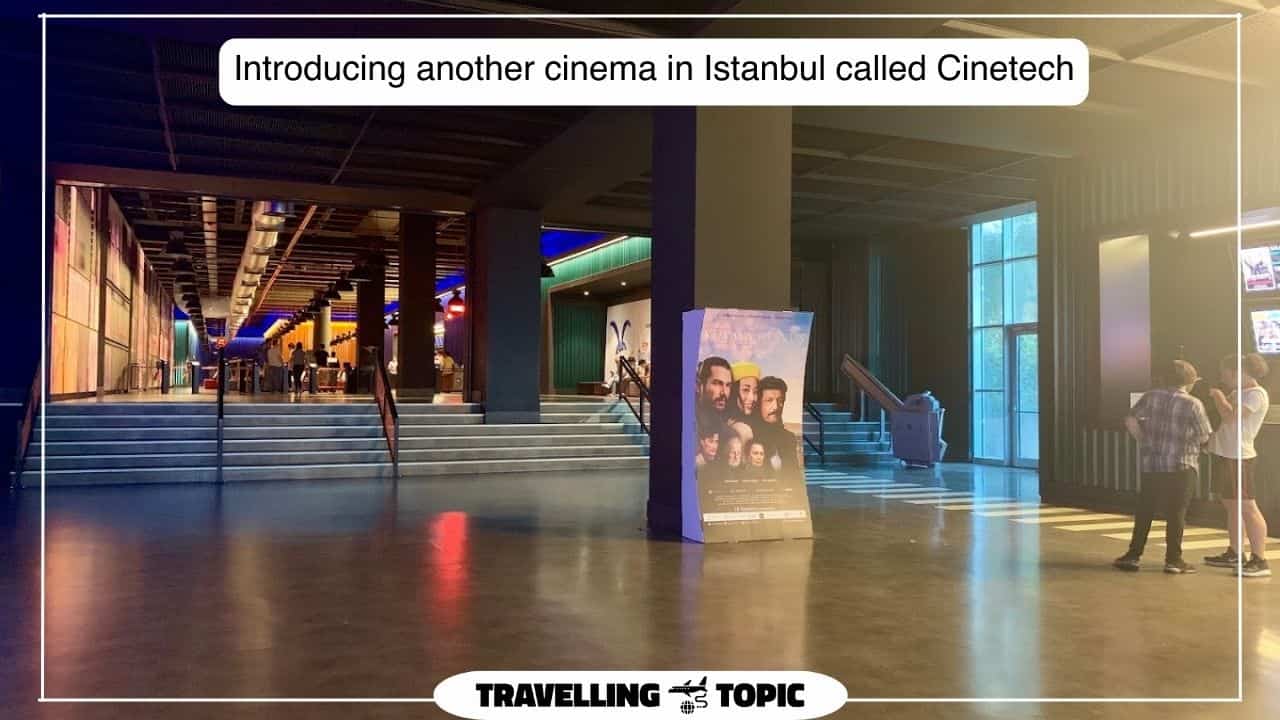 Top 5 Best Cinema In Istanbul - Travelling Topic