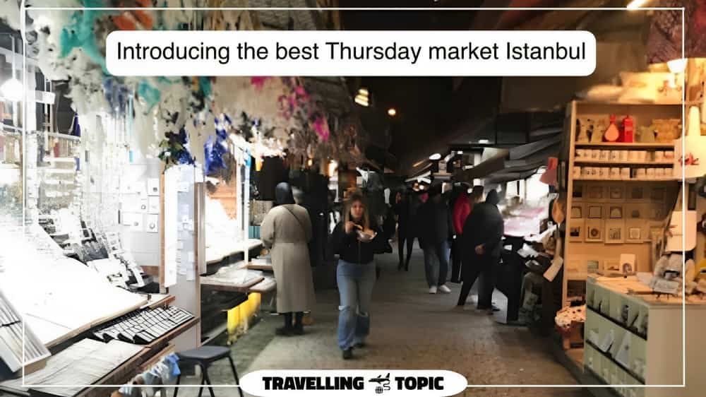 Best Thursday Market Istanbul - Travelling Topic