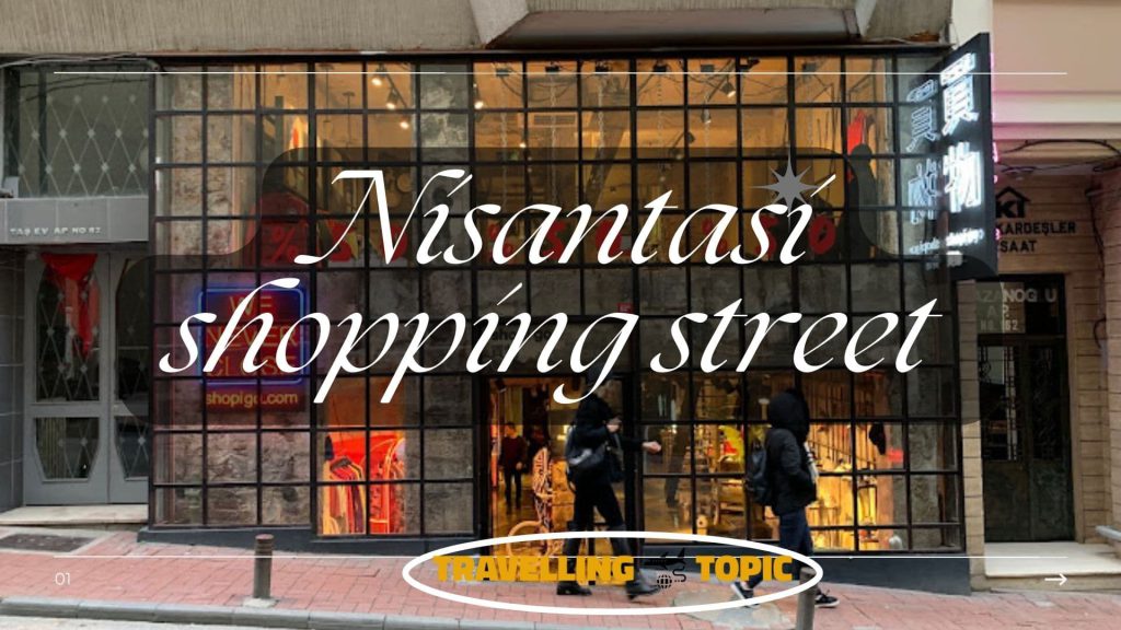 Nisantasi Shopping Street+(Introduction, Pictures, Features)
