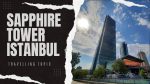 Sapphire Tower Istanbul Address + Ticket Price