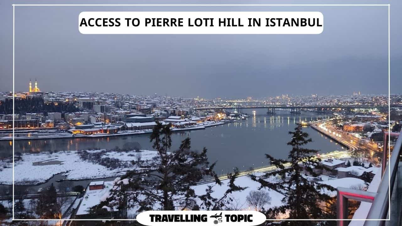 Pierre Loti Hill Istanbul | History, Things To Do, Ticket