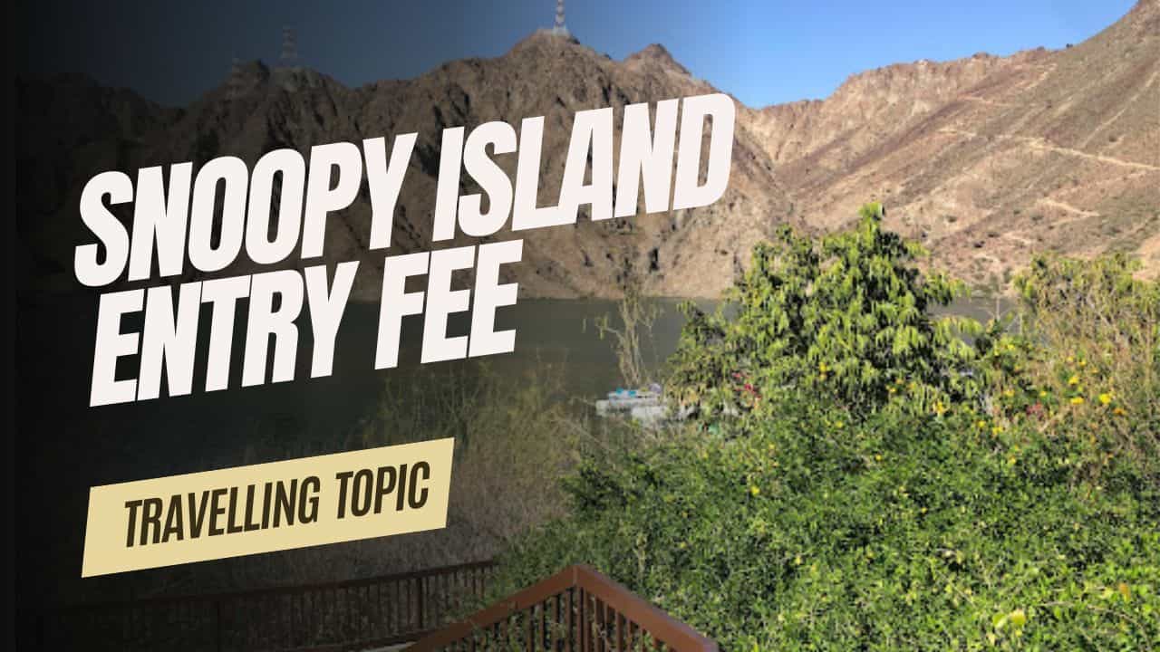 Snoopy Island Entry Fee | Why Is It Called Snoopy Island?