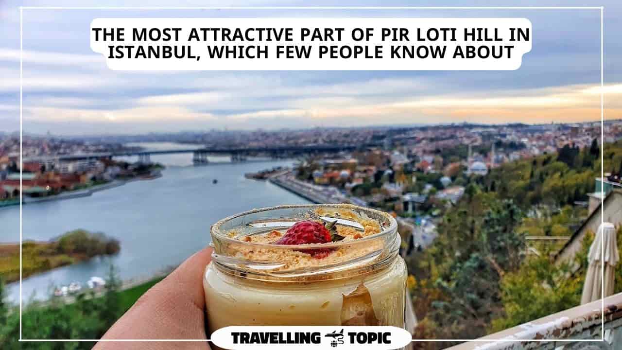 Pierre Loti Hill Istanbul | History, Things To Do, Ticket