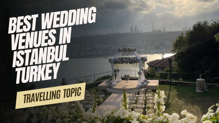 Top 6 Best Wedding Venues in Istanbul Turkey