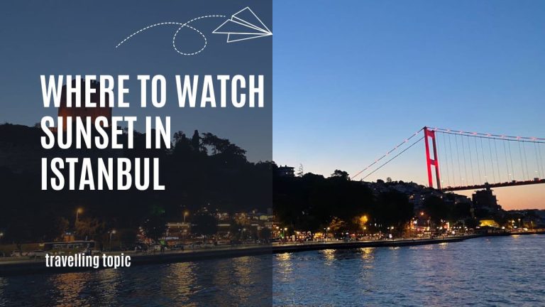 Where To Watch Sunset In Istanbul? | Top 5 Places
